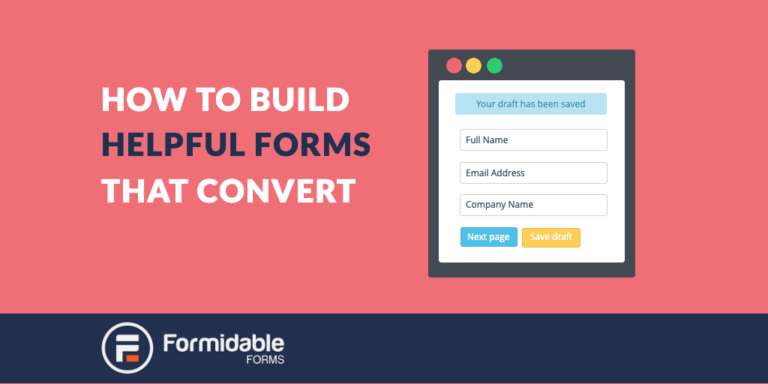 How to Build Helpful Forms That Convert - Formidable Forms